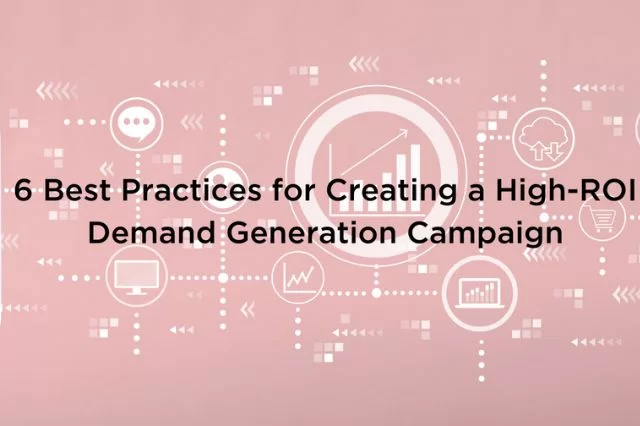 ROI の高い需要創出キャンペーンを作成するための 6 つのベスト プラクティス - AFFRT